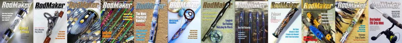RodMaker Magazine - World's Leading Custom Fishing Rod Building Publication